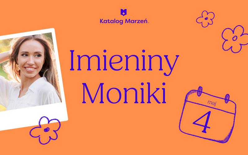 Kiedy są imieniny Moniki w 2025? Życzenia i prezenty dla Moniki